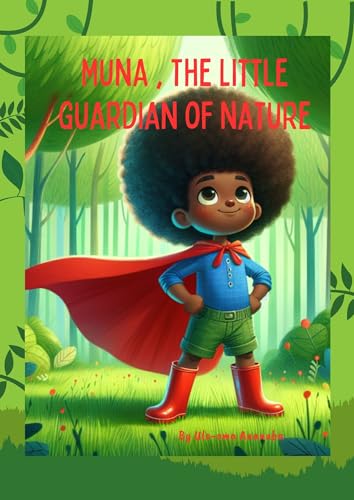 Muna , The Little Guardian of Nature by Ulooma Ananuba | Goodreads