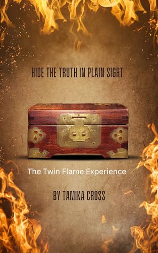 HIDE THE TRUTH IN PLAIN SIGHT : The Twin Flame Experience by Tamika ...