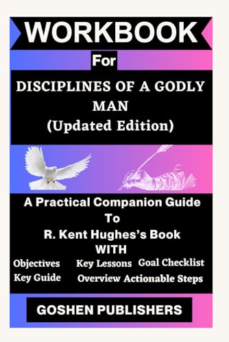 Workbook for Disciplines of a Godly Man (Updated Edition): A Practical ...