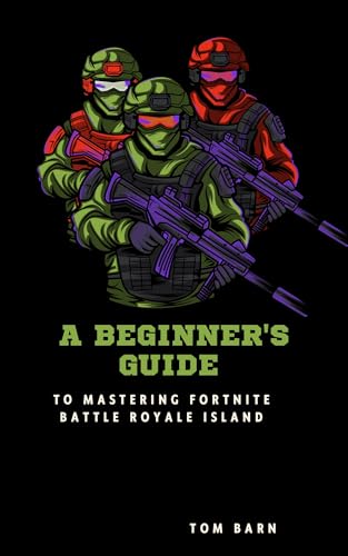 A Beginner's Guide to Mastering Fortnite Battle Royale Island by Tom ...