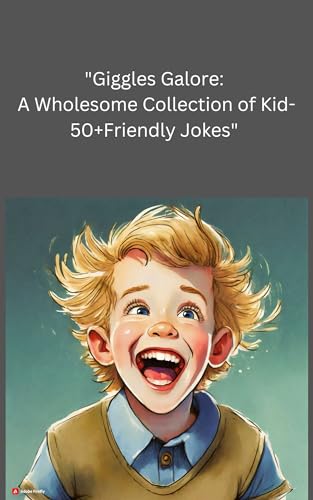 Giggles Galore: A Wholesome Collection of Kid-Friendly Jokes": funny ...