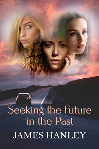 Seeking the Future in the Past by James Hanley | Goodreads