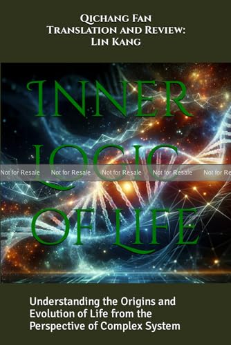 Inner Logic of Life: Understanding the Origins and Evolution of Life ...