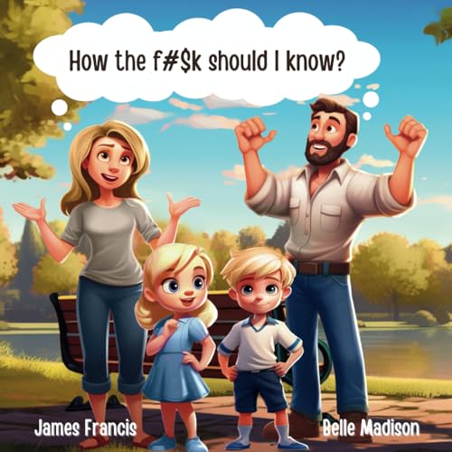 How the F$%K Should I Know? by James Frances | Goodreads