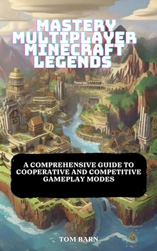 Mastery Multiplayer Minecraft Legends: A Comprehensive Guide to ...