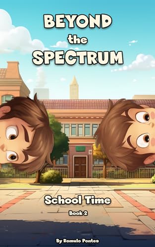 Beyond the Spectrum: School Time - Book 2 by Rômulo Pontes | Goodreads