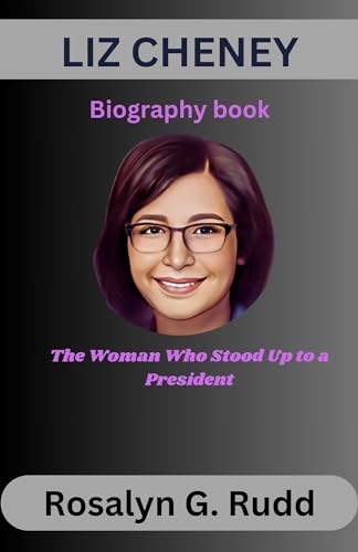 LIZ CHENEY BIOGRAPHY BOOK: The Woman Who Stood Up to a President by ...