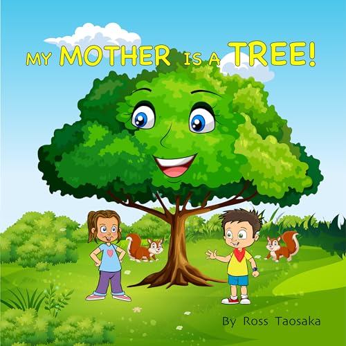 My Mother Is A Tree! by Ross Taosaka | Goodreads