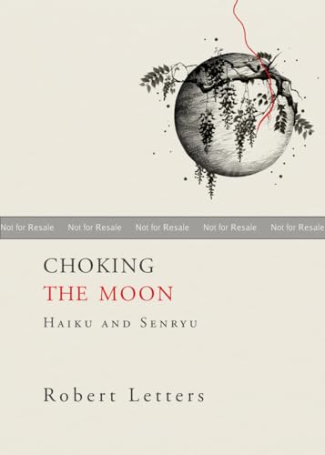 Choking the Moon by Robert Letters | Goodreads