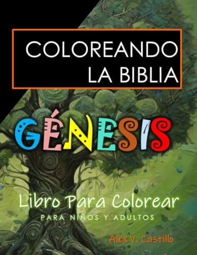 COLOREANDO LA BIBLIA: GENESIS: Libro Para Colorear PARA NIÑOS Y ADULTOS ...
