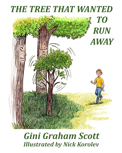The Tree that Wanted to Run Away by Gini Graham Scott | Goodreads
