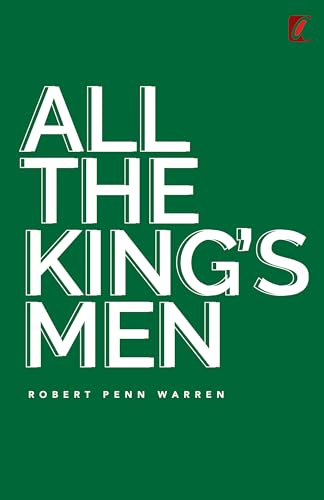 ALL THE KING’S MEN by Robert Penn Warren | Goodreads