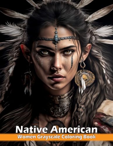 Native American Women Grayscale Coloring Book: 50 Beautyful Native ...