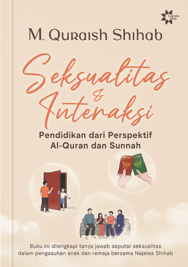 Seksualitas & Interaksi: Pendidikan dari Perspektif Alquran dan Sunnah by M. Quraish Shihab ...
