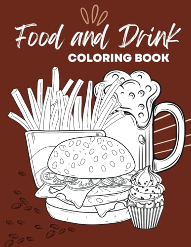 Food and Drink Coloring Book: Simple Aesthetic and Satisfying Coloring ...
