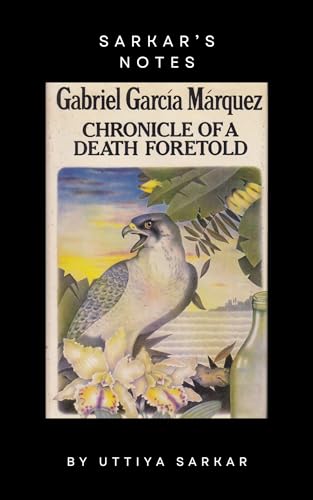 The Chronicles of a Death Foretold: Gabriel Garcia Marquez by Uttiya ...