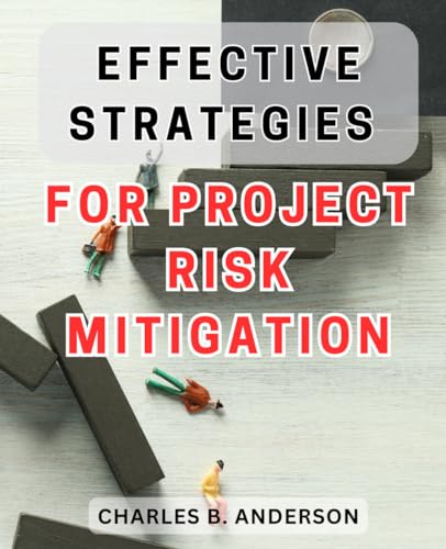 Effective Strategies for Project Risk Mitigation: Proven Techniques to ...