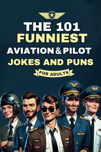 The 101 Funniest Aviation & Pilot Jokes And Puns For Adults: Funny Gag ...