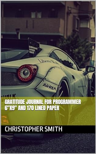 Gratitude Journal For Programmer 6x9 And 170 Lined Paper By Christopher Smith Goodreads