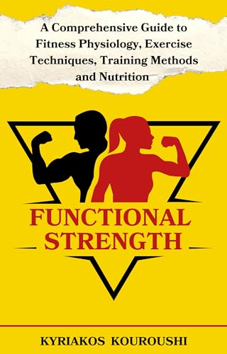Functional Strength: A Comprehensive Guide to Fitness Physiology ...