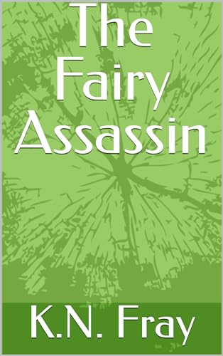 The Fairy Assassin by K.N. Fray | Goodreads