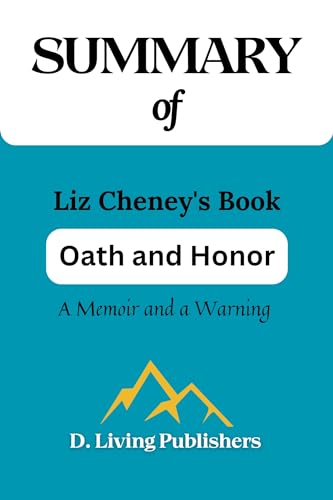 Summary of Liz Cheney's Book : Oath and Honor: A Memoir and a Warning ...