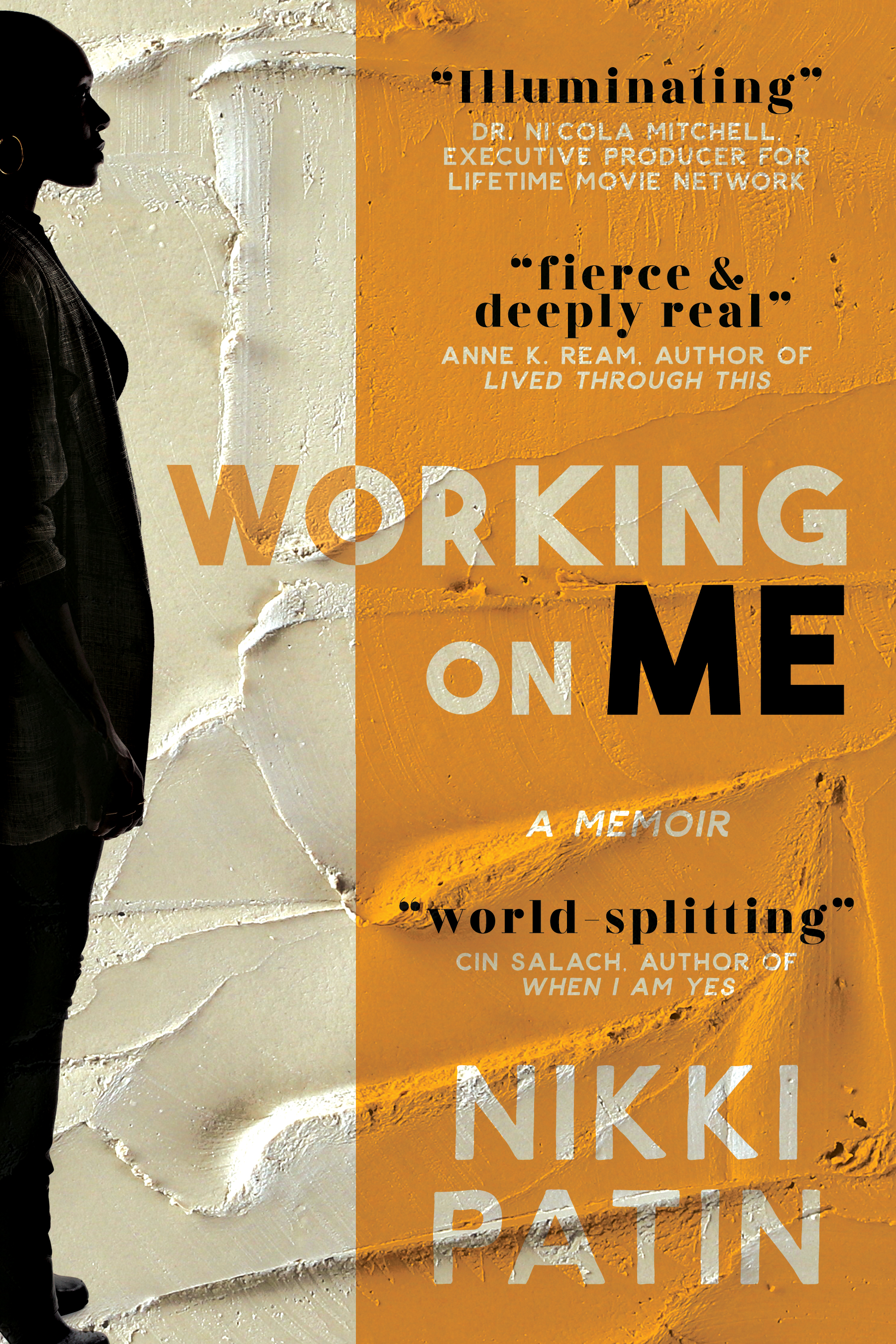 Working on Me: A Memoir by Nikki Patin | Goodreads