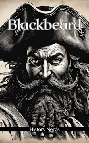 Blackbeard (Pirate Chronicles Book 2) by History Nerds | Goodreads