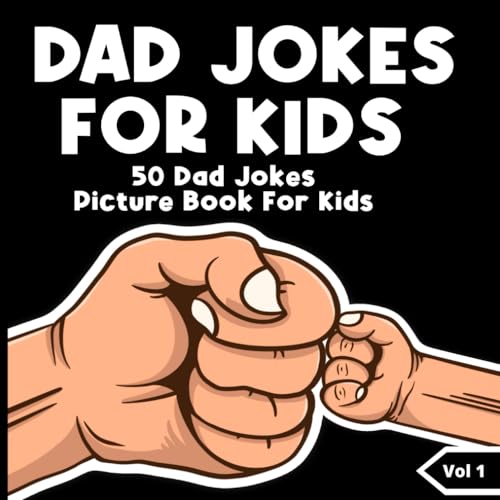 Dad Jokes For Kids: Dad Jokes Book For Kids, 50 Dad Jokes Picture Book ...