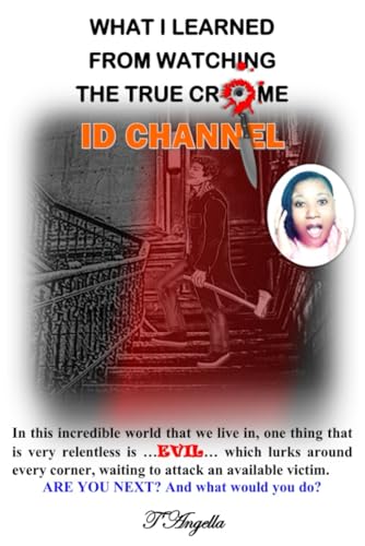 WHAT I LEARNED FROM WATCHING THE TRUE CRIME ID CHANNEL: In this ...
