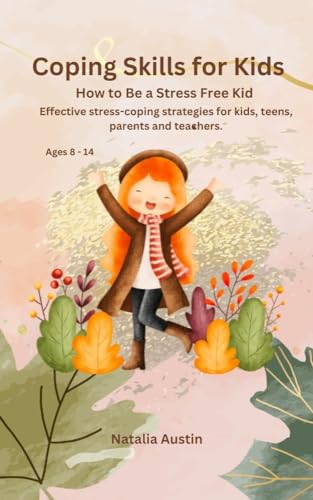 Coping Skills for Kids: How to Be a Stress Free Kid by Natalia Austin ...