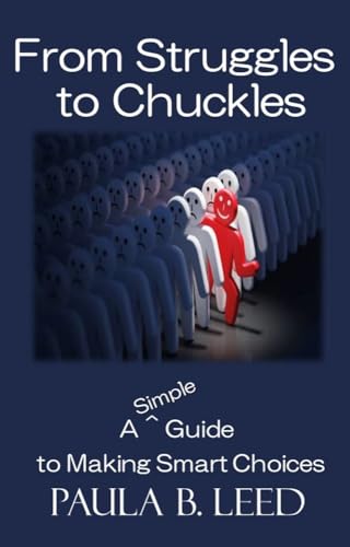 From Struggles to Chuckles: A Simple Guide to Making Smart Choices by ...