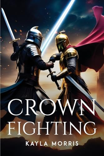 Crown Fighting by Kayla Morris | Goodreads