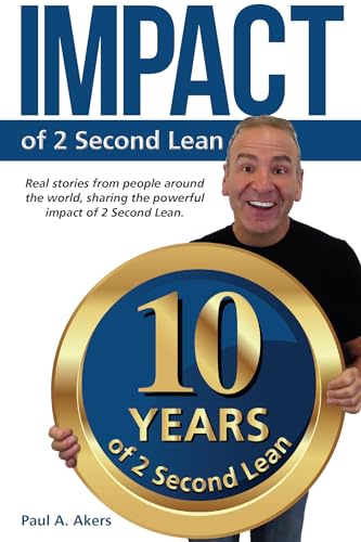 Impact of 2 Second Lean by Paul A. Akers | Goodreads