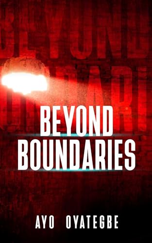 BEYOND BOUNDARIES by DR. AYODELE SUNDAY OYATEGBE | Goodreads