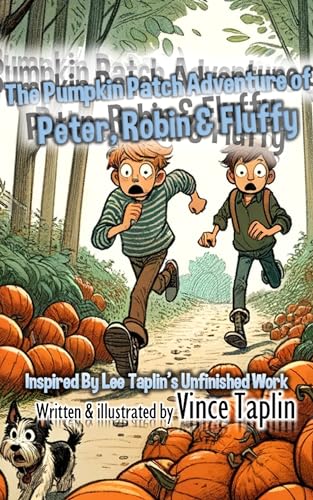 The Pumpkin Patch Adventure of Peter, Robin, and Fluffy: Inspired by my ...