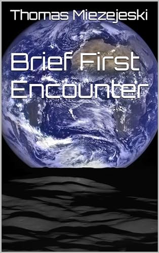 Brief First Encounter: Refreshing Take on Human Meets Alien by Thomas ...