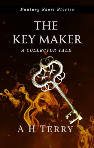 The Key Maker: A Collector Tale by A H Terry | Goodreads