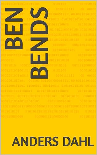 BEN BENDS by Anders Dahl | Goodreads
