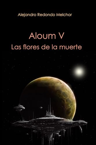Aloum V. Las flores de la muerte by Alejandro Redondo Melchor | Goodreads