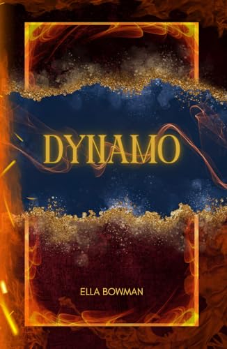DYNAMO by Ella Bowman | Goodreads