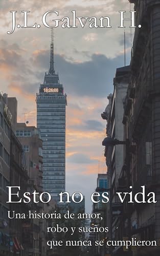Esto no es vida: Una historia de amor, robo y sueños que nunca se ...