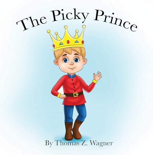 The Picky Prince by Thomas Wagner | Goodreads