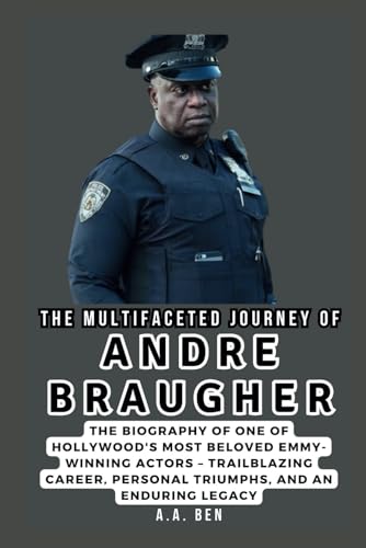 The Multifaceted Journey of Andre Braugher: The Biography of One of ...
