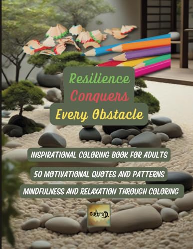 Resilience Conquers Every Obstacle.: Inspirational Coloring Book for ...