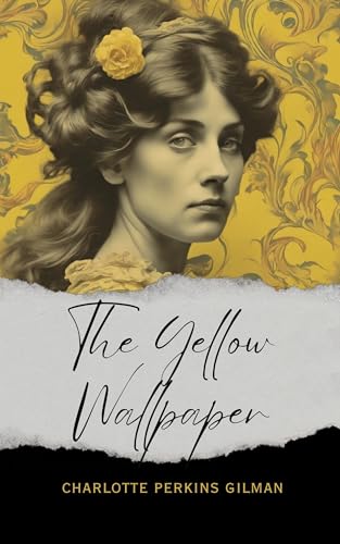 The Yellow Wallpaper (Annotated) by Charlotte Perkins Gilman | Goodreads