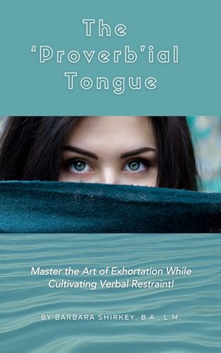 The 'Proverb'ial Tongue: Master the Art of Exhortation While ...