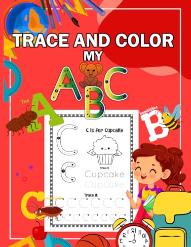 Trace and Color My ABC: The Book is for Pen Control ABC Learning To ...