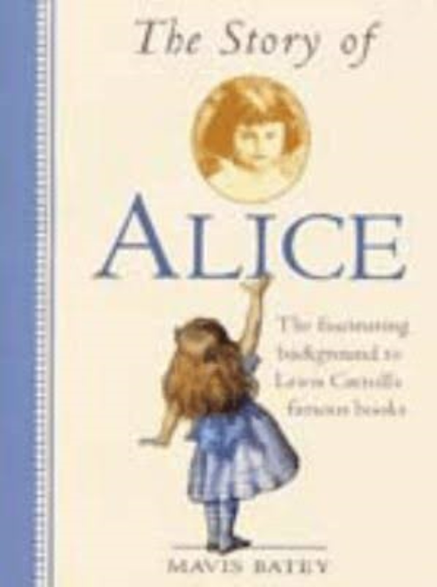 The Story of Alice: The Story behind the Stories Lewis Carroll Told by ...