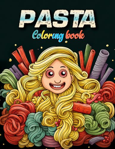 Pasta coloring Book: Pasta Coloring Book designs of spaghetti, ravioli ...